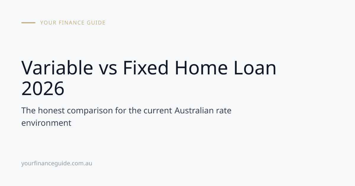 Variable vs Fixed Home Loan 2026 Australia: The Honest Comparison ...
