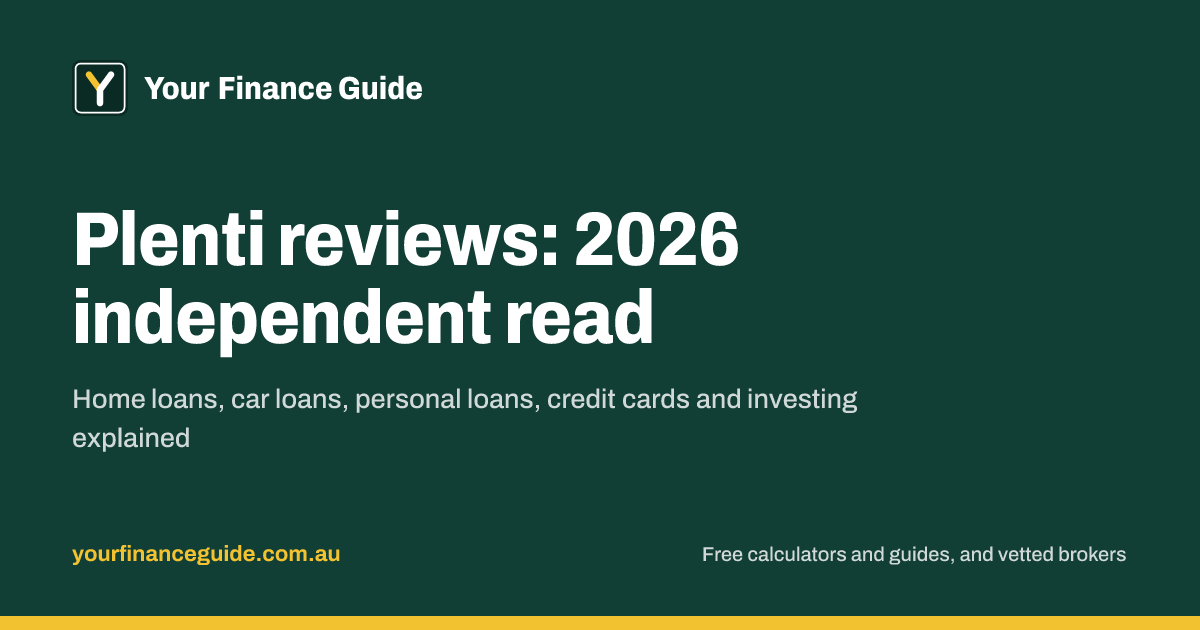 Plenti Reviews 2026: Australian Online Lender Read | Your Finance Guide